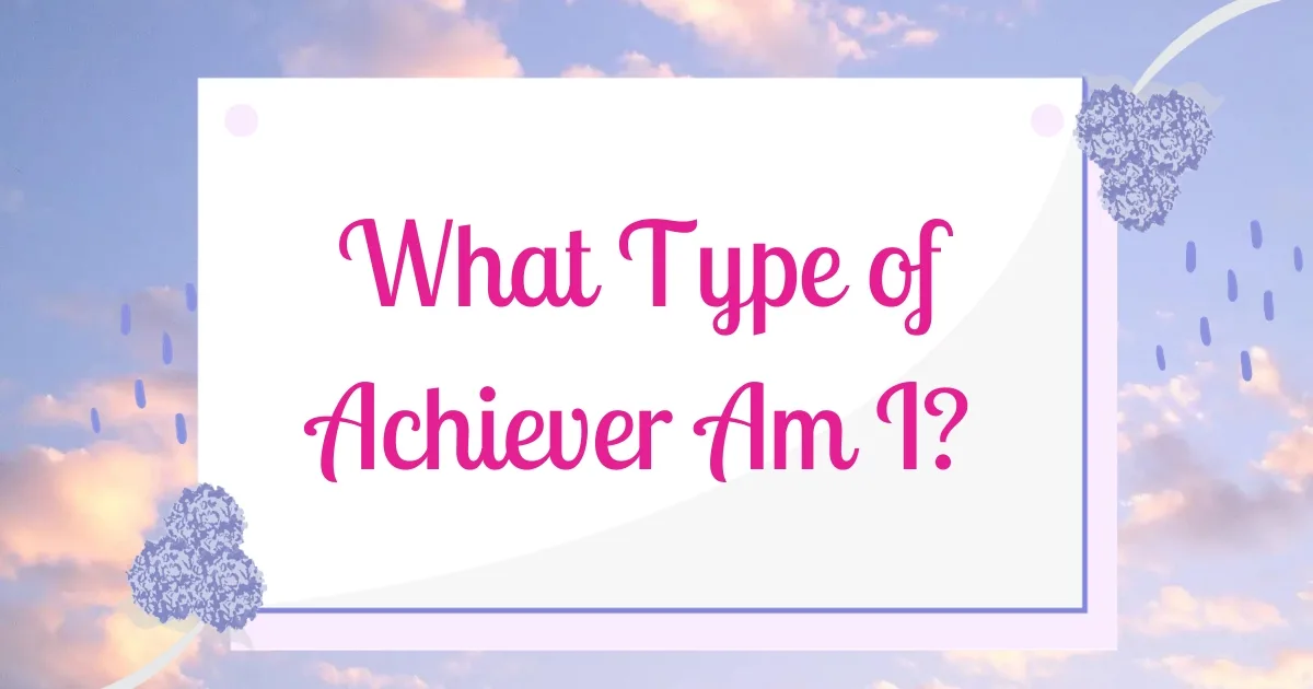 What Type of Achiever Am I? | Shirley Desmond Jackson